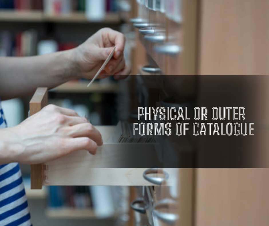 Physical or Outer forms of Catalogue - Enlightenknowledge